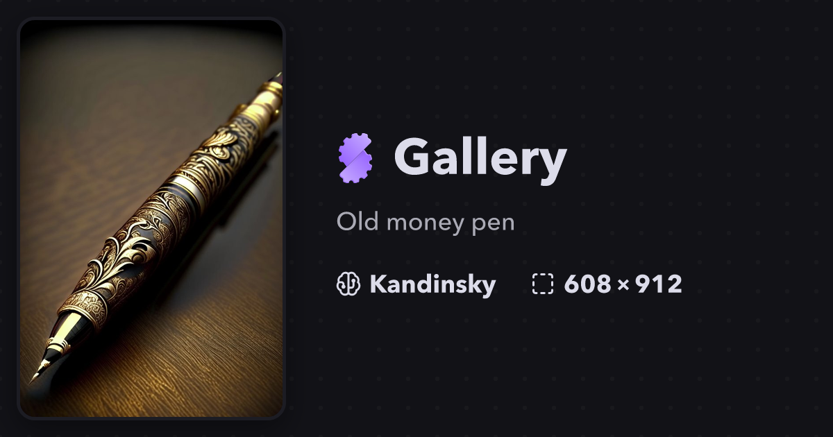 "Old money pen" | Gallery | Stablecog