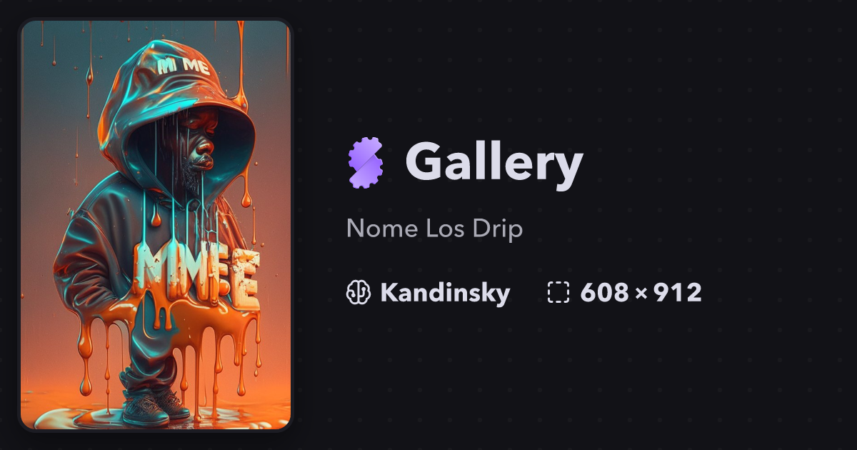 "Nome Los Drip" | Gallery | Stablecog