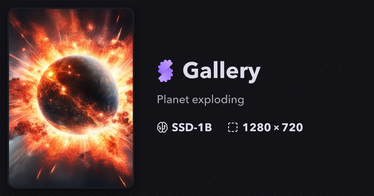 "Planet exploding" | Gallery | Stablecog