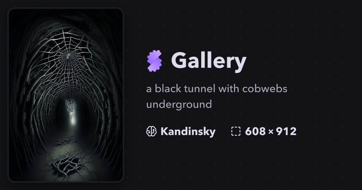 "a black tunnel with cobwebs underground" | Gallery | Stablecog