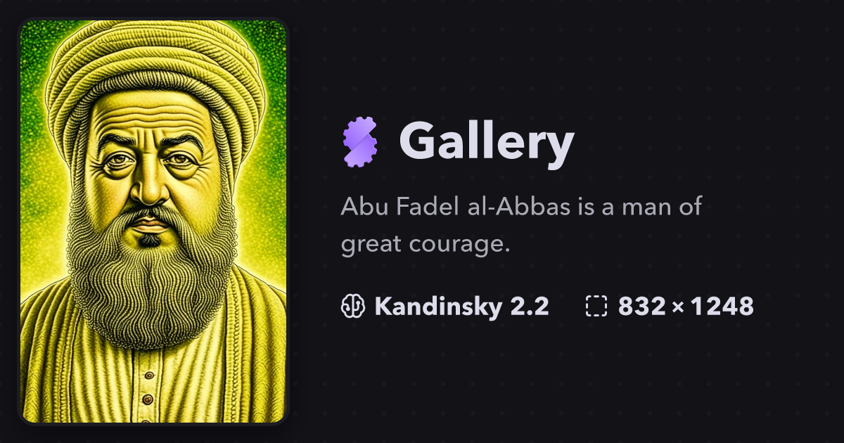 "Abu Fadel al-Abbas is a man of great ..." | Gallery | Stablecog