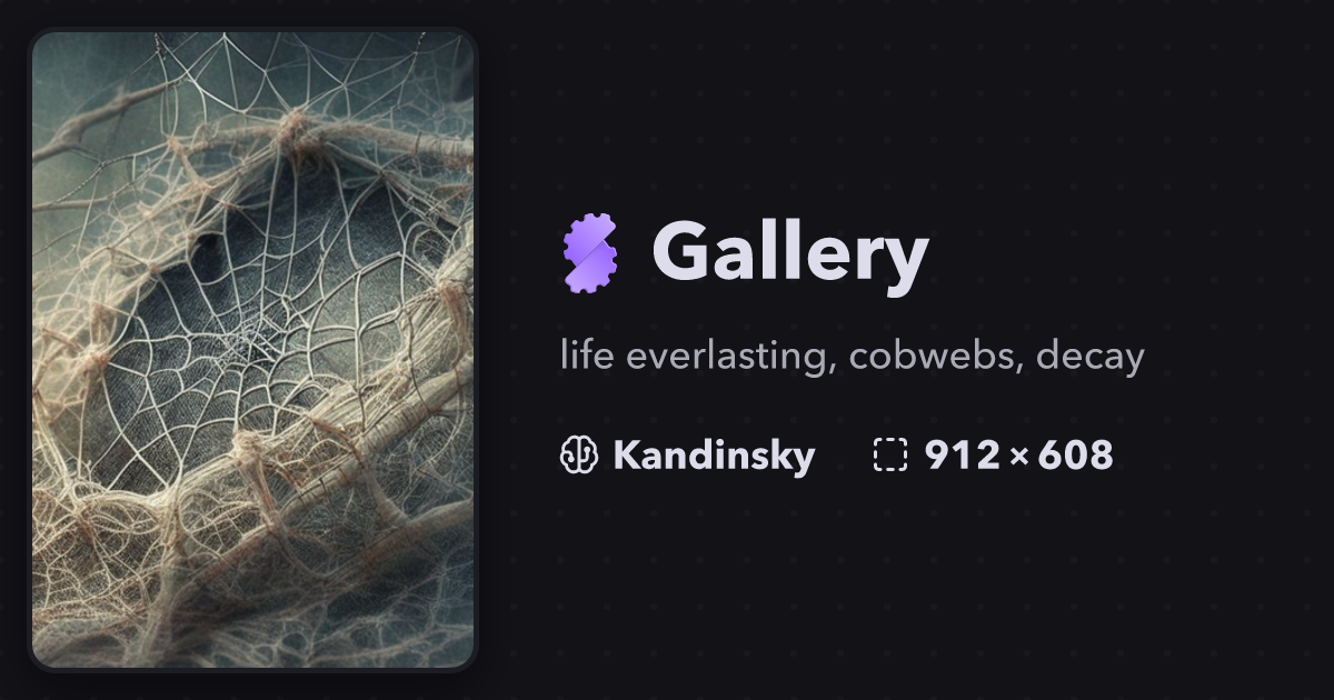 "life everlasting, cobwebs, decay" | Gallery | Stablecog