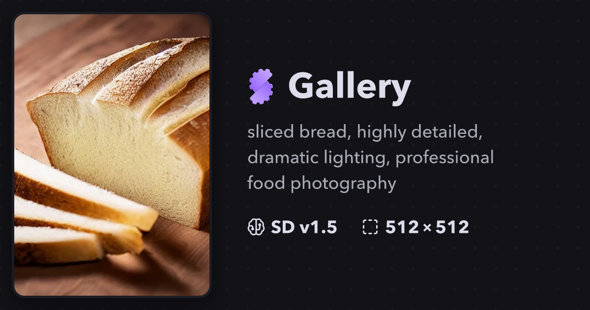 "sliced bread, highly detailed, dramat..." | Gallery | Stablecog