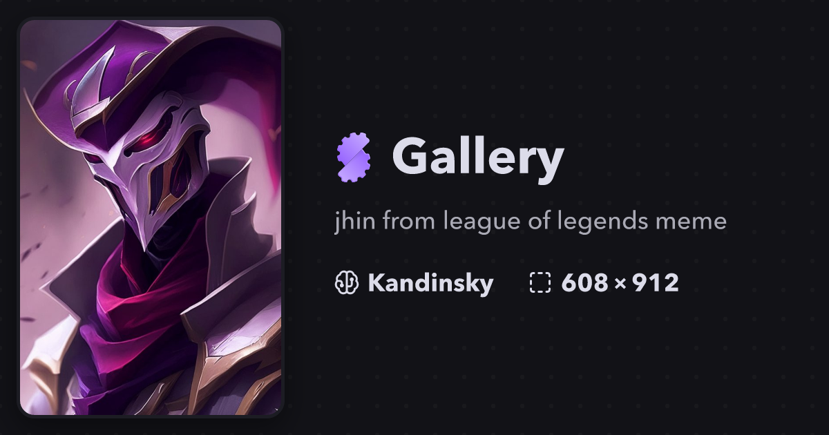 "jhin from league of legends meme" | Gallery | Stablecog