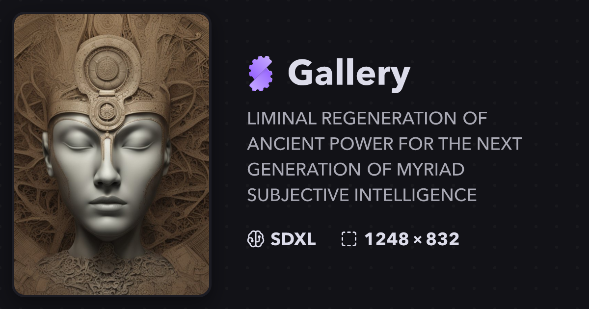 "LIMINAL REGENERATION OF ANCIENT POWER..." | Gallery | Stablecog