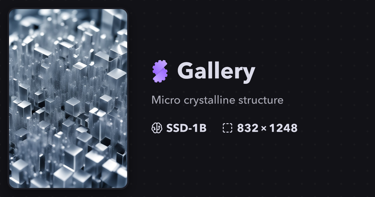 "Micro crystalline structure" | Gallery | Stablecog