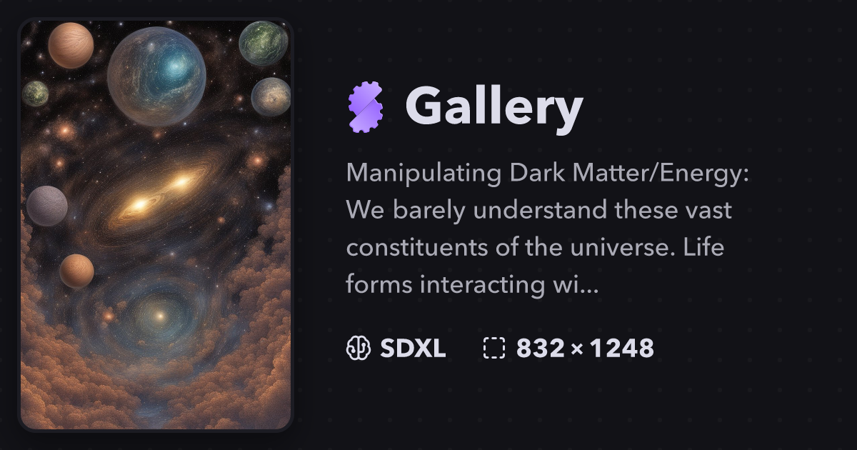 "Manipulating Dark Matter/Energy: We b..." | Gallery | Stablecog