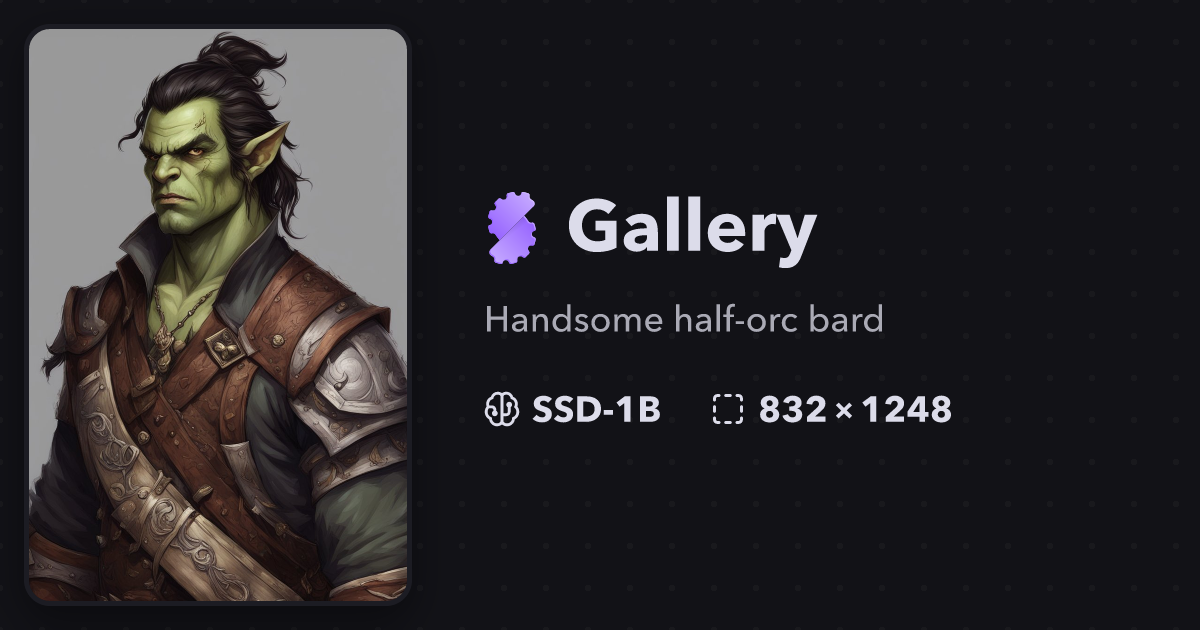 "Handsome half-orc bard" | Gallery | Stablecog