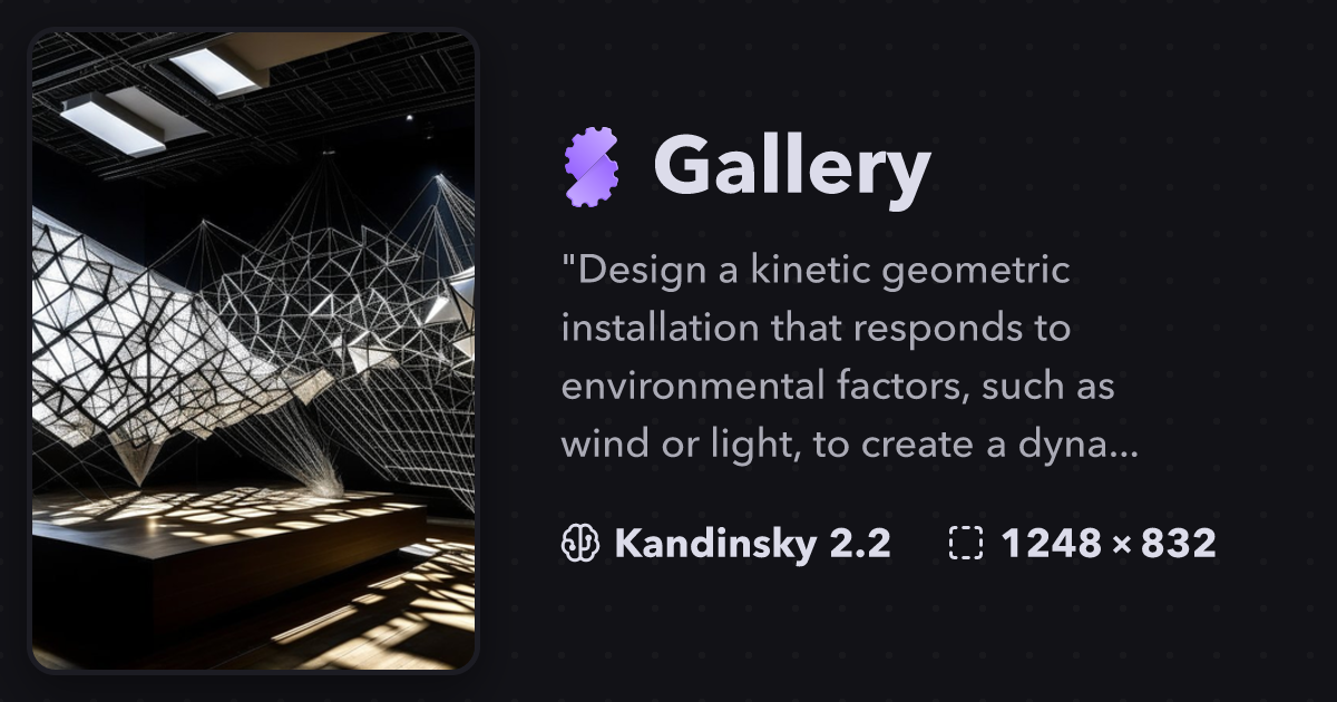 ""Design a kinetic geometric installat..." | Gallery | Stablecog