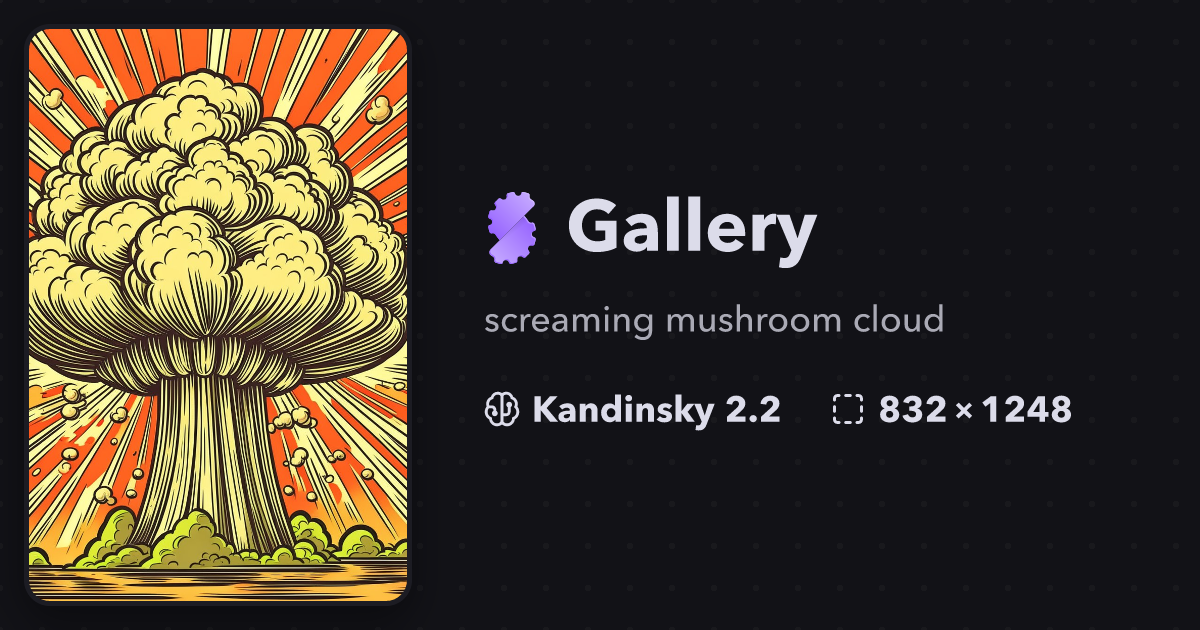 "screaming mushroom cloud" | Gallery | Stablecog