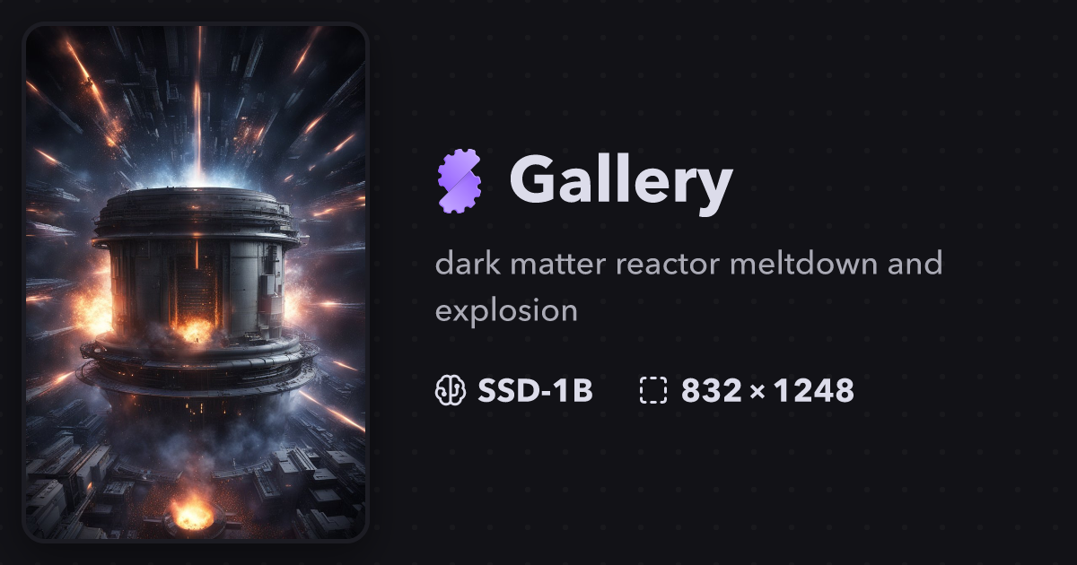 Dark matter reactor meltdown and explosion | Gallery