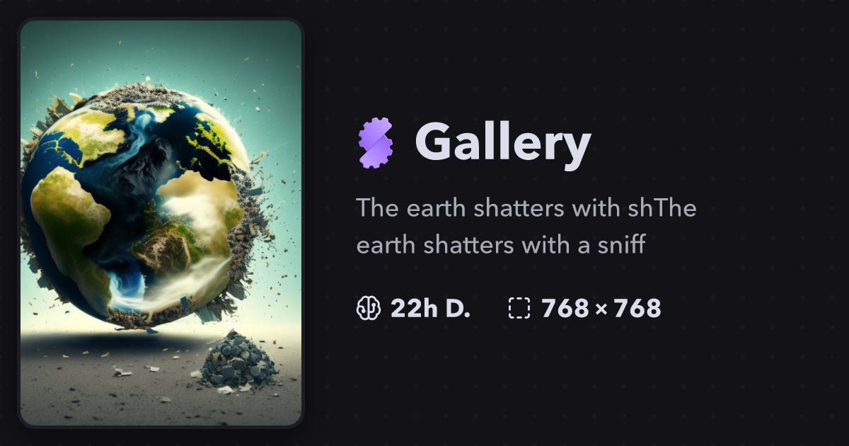 "The earth shatters with shThe earth s..." | Gallery | Stablecog