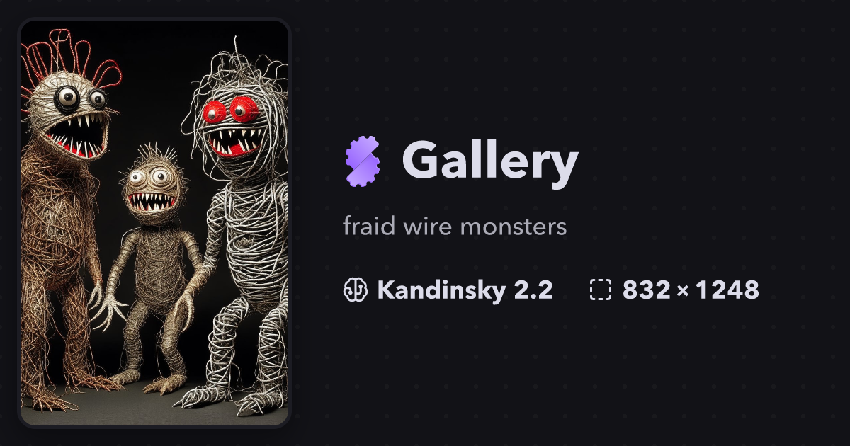 "fraid wire monsters" | Gallery | Stablecog