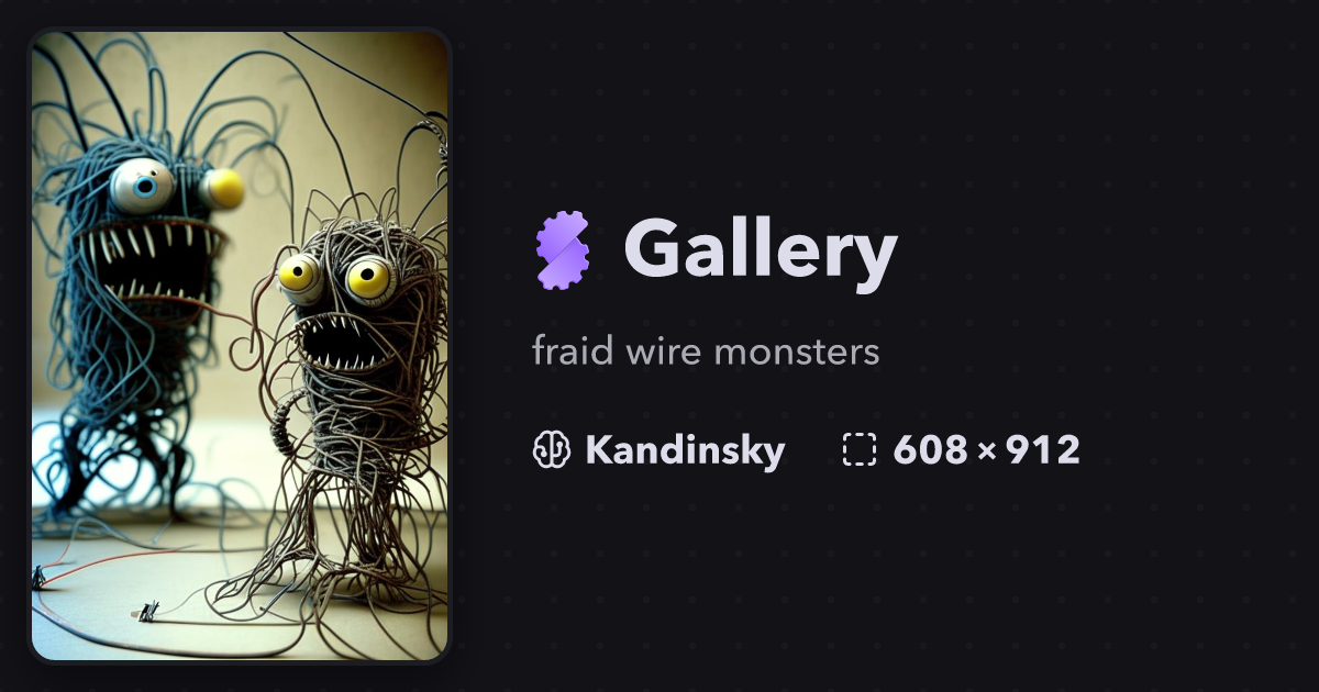 "fraid wire monsters" | Gallery | Stablecog