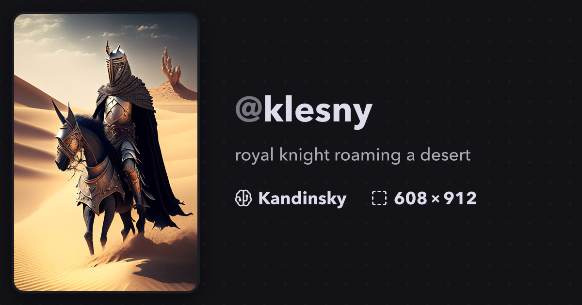 Royal knight roaming a desert | @klesny
