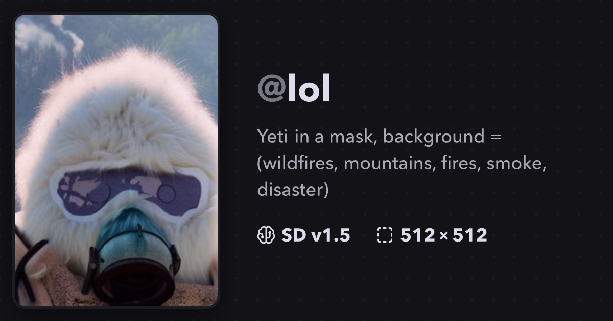 "Yeti in a mask, background = (wildfires,..." | @lol on Stablecog