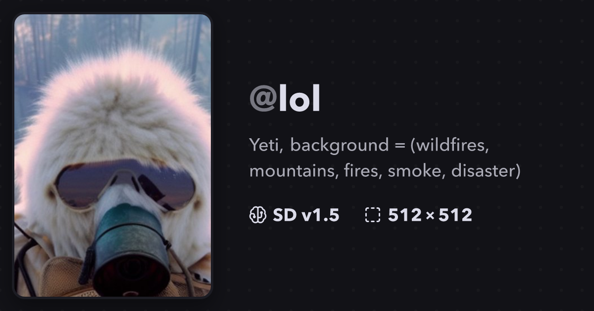 "Yeti, background = (wildfires, mountains..." | @lol on Stablecog